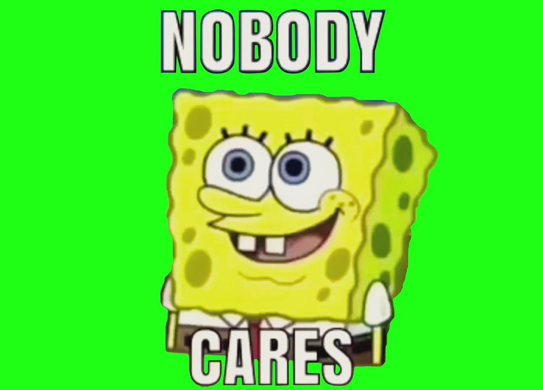 SpongeBob Nobody Cares Rainbow meme (Green Screen) – CreatorSet